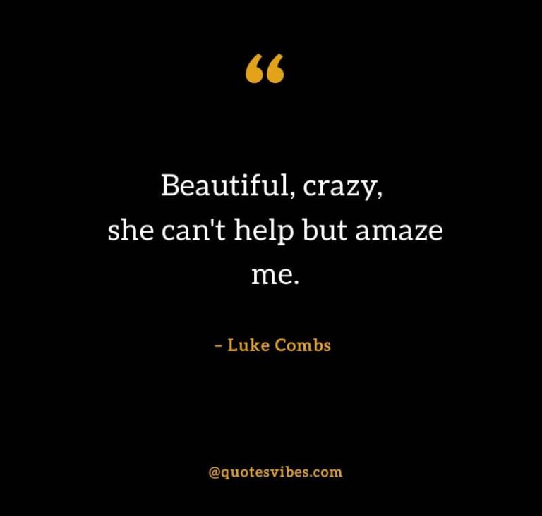 Top 60 Luke Combs Quotes, Captions And Song Lyrics