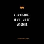 90 Push Through Quotes To Motivate You When Things Get Tougher